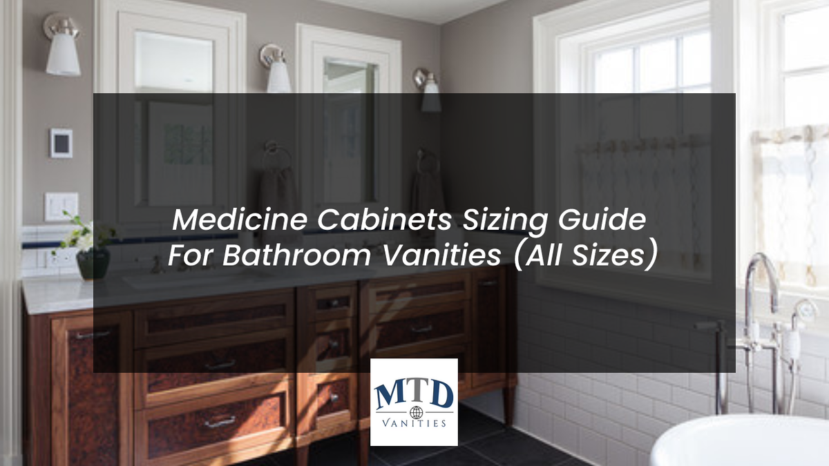 Medicine Cabinets Sizing Guide For Bathroom Vanities (All Sizes) – MTD ...